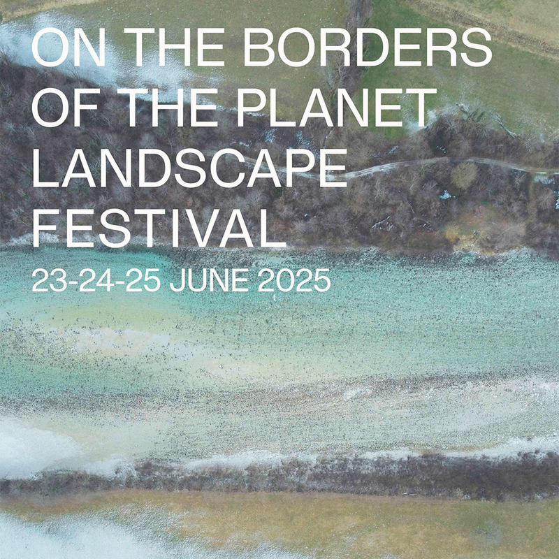 Events - Landscape Festival On the Borders of the Planet - EPICenter